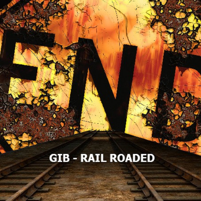 RAIL ROADED | Gib