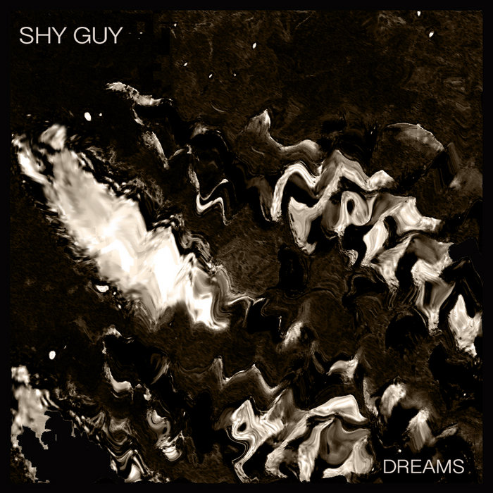 Dreams | SHY GUY