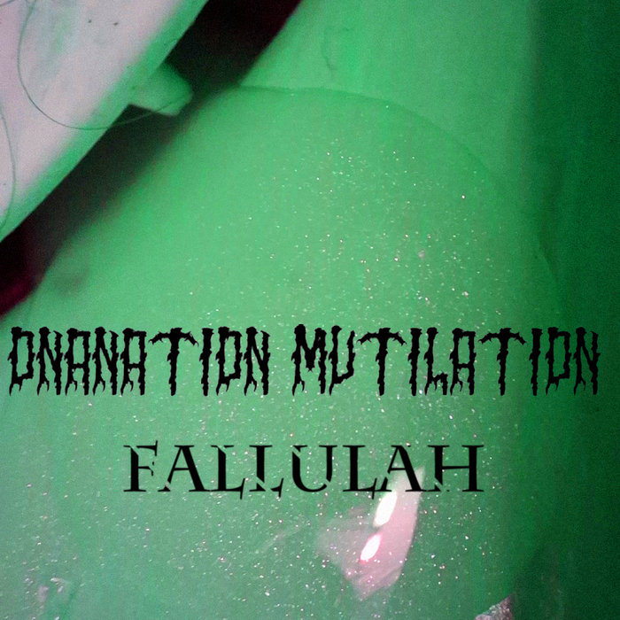 Fallulah | Onanation Mutilation