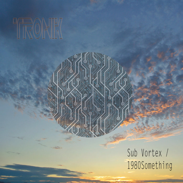 Sub Vortex / 1980Something | Tronik UK