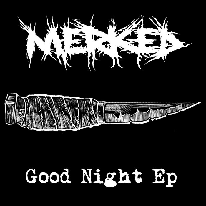 Good Night Ep | Merked