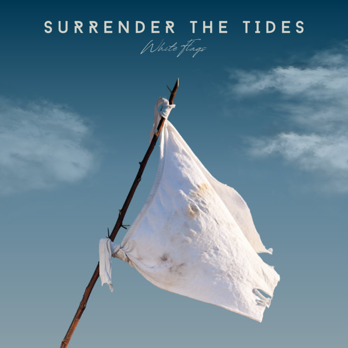 White Flags | Surrender the Tides