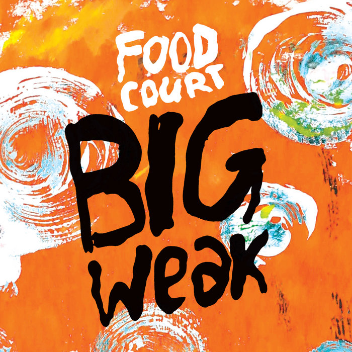 Big Weak | Food Court