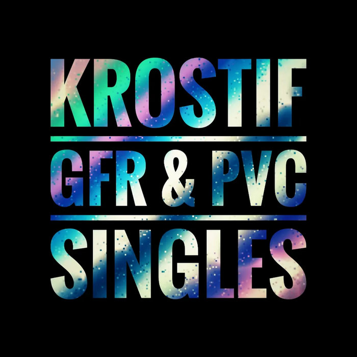GFR & PVC Singles | Krostif