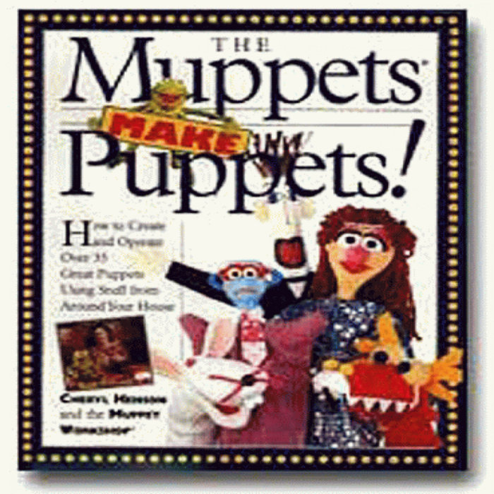 Access [KINDLE PDF EBOOK EPUB] The Muppets Make Puppets: How to Create ...