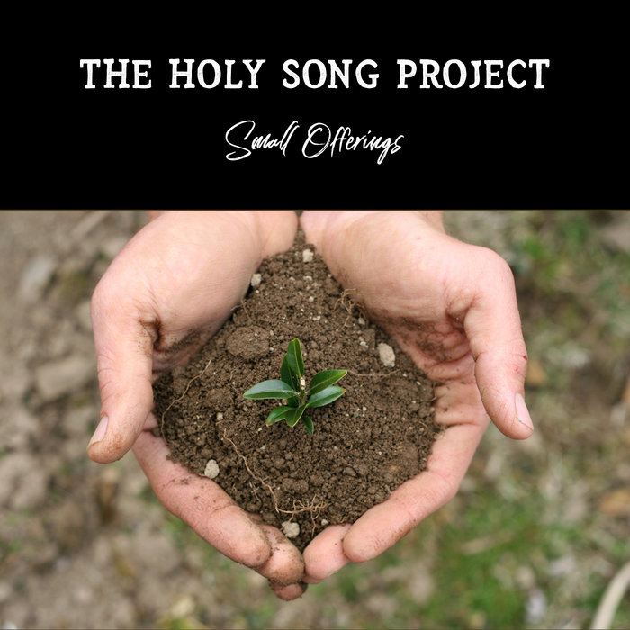 Grace Of The Holy Garden | The Holy Song Project