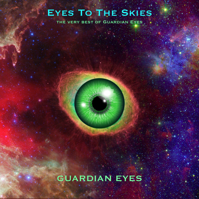 Eyes To The Skies: The Very Best of Guardian Eyes | Guardian Eyes