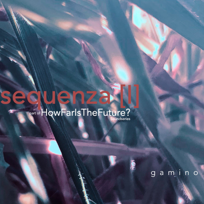 Sequenza [1] | Gamino | gamino