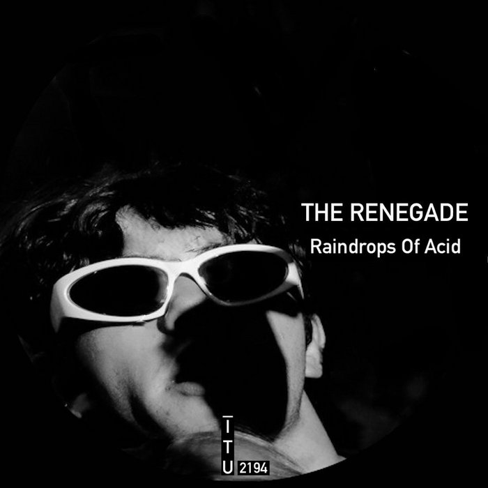 Raindrops Of Acid | The Renegade | Industrial Techno United