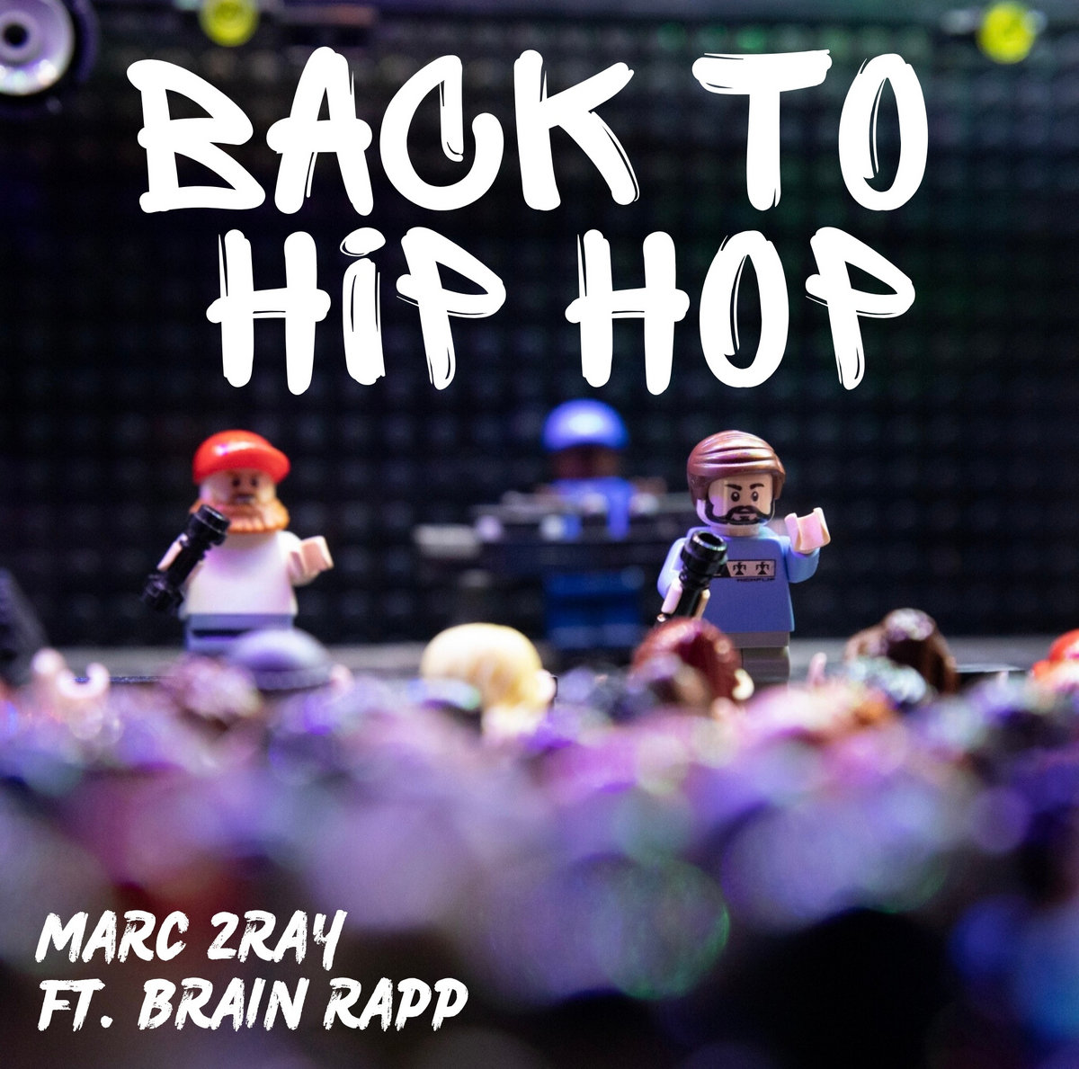 Back To Hip Hop | Marc 2Ray ft. Brain Rapp | Marc 2Ray
