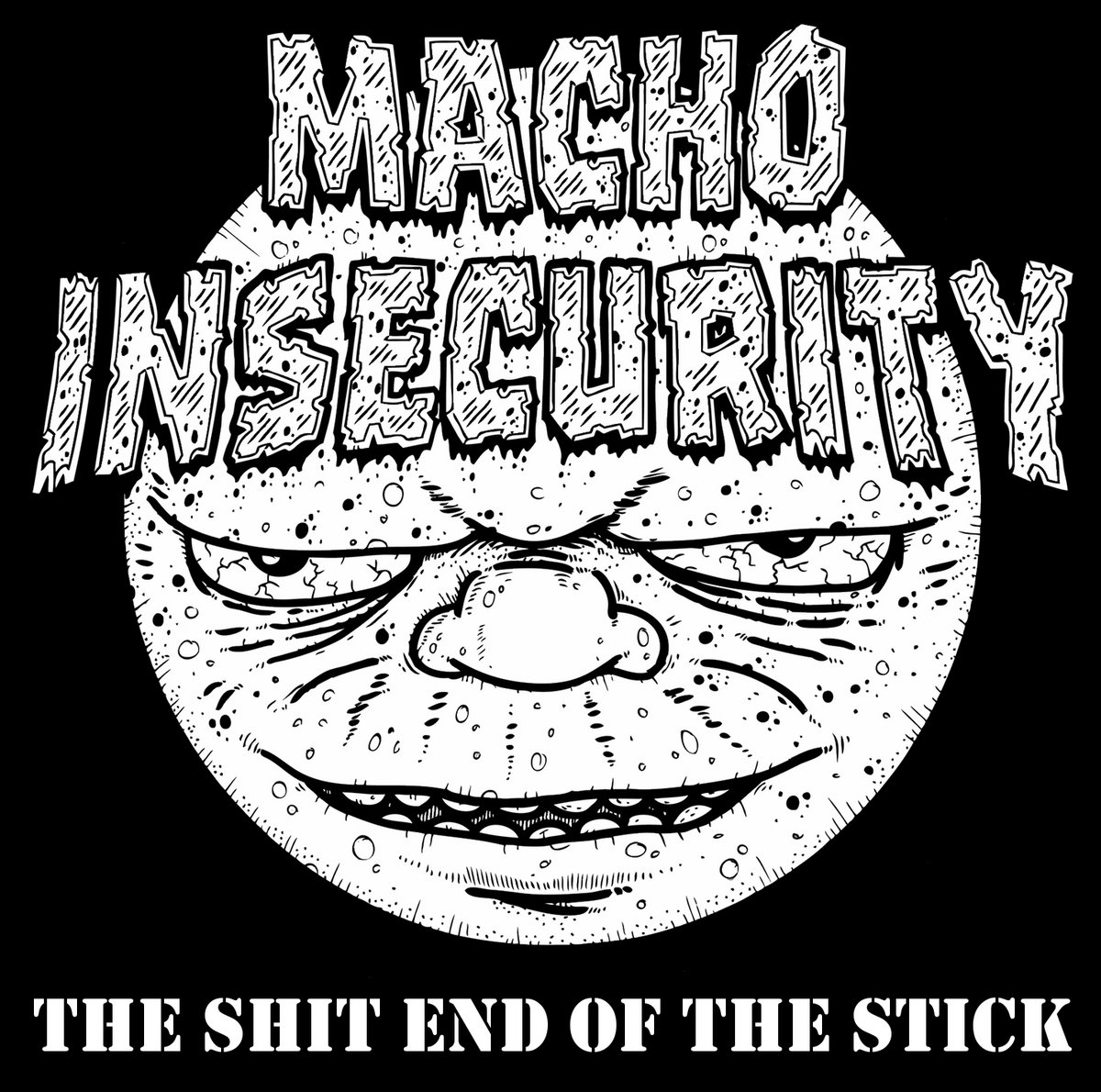 The Shit End of the Stick | Macho Insecurity | Data Clast Records