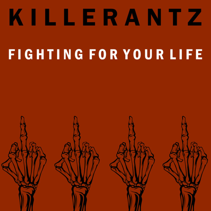 Fighting For Your Life | KILLER ANTZ