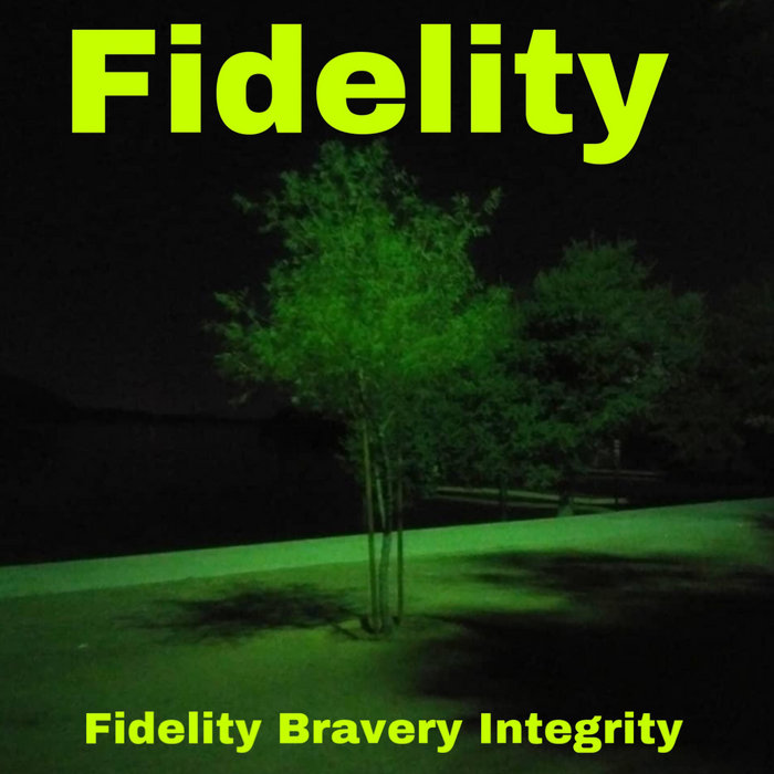 Fidelit Bravery integrity | Fidelity | fidelity