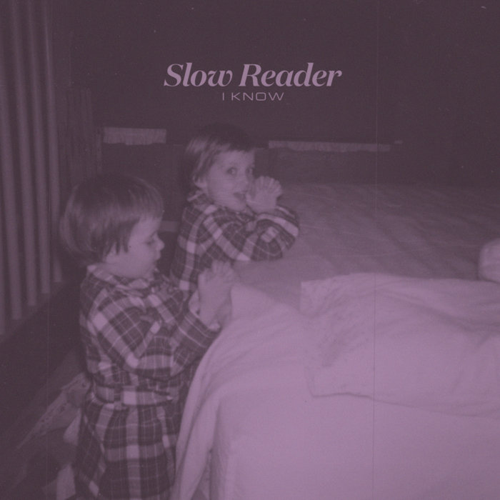 I Know | slow reader