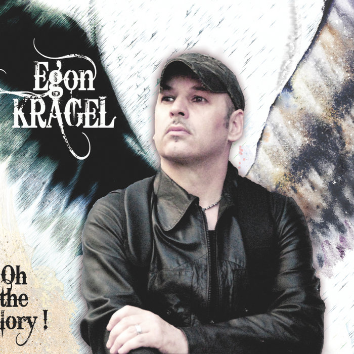 OH THE GLORY ! | EGON KRAGEL | Egon Kragel