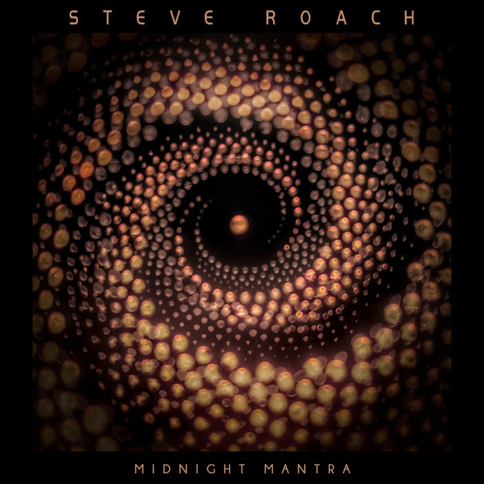Midnight Mantra | Steve Roach Exclusive