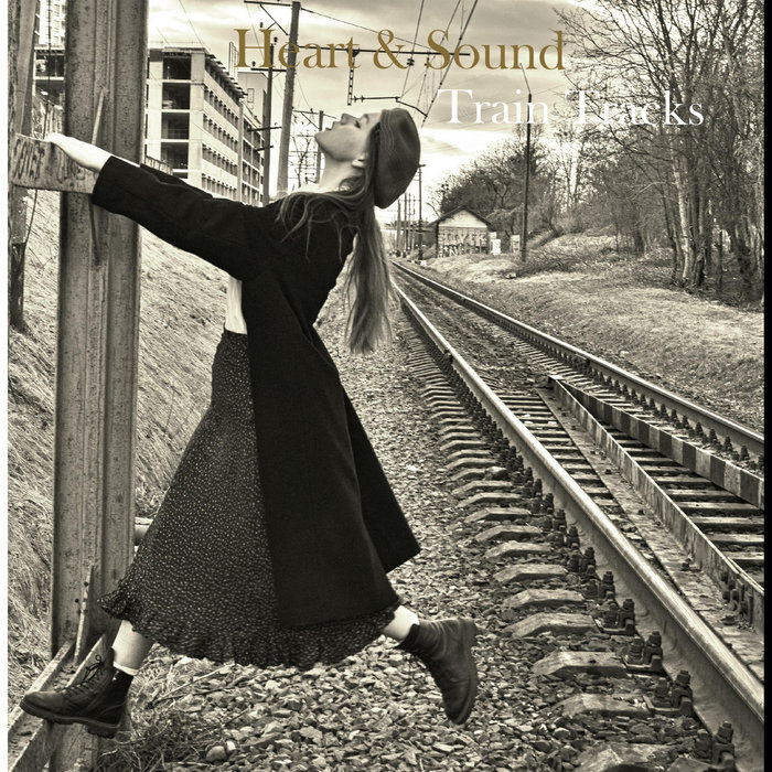Train Tracks | Heart & Sound