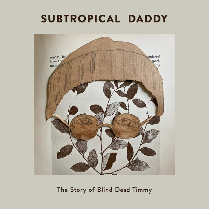 Subtropical Daddy: The Story of Blind Dead Timmy | Blind Dead Timmy ...