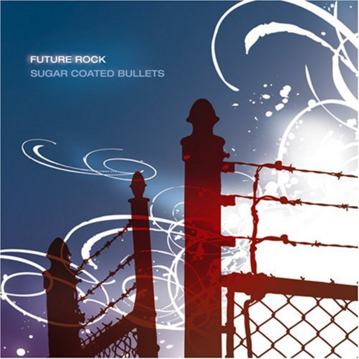 Sugar Coated Bullets | Future Rock