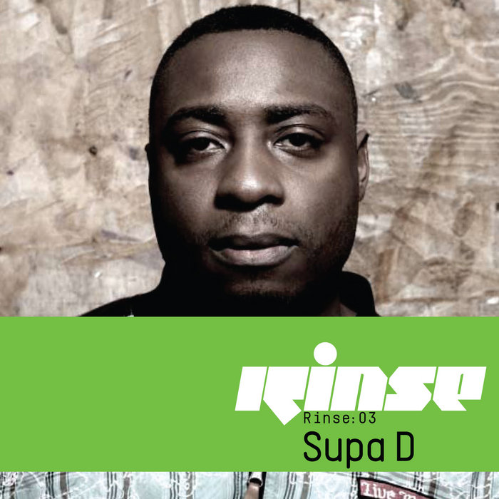 Supa D - Rinse: 03 | Supa D | Rinse