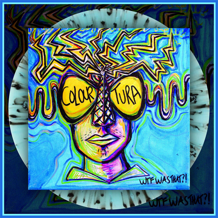 WTF Was That?! (2024 LP remix) | Colouratura