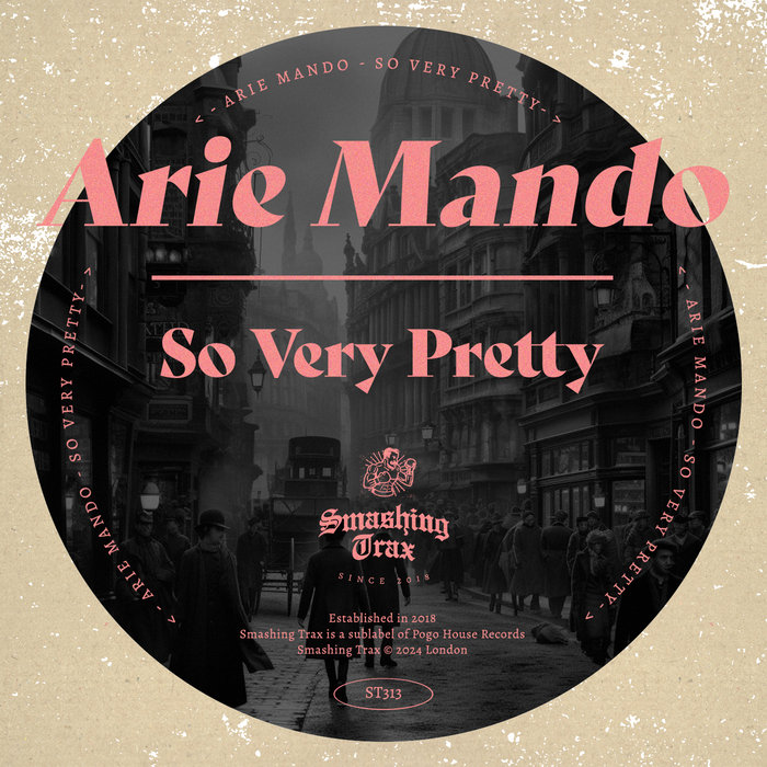 ARIE MANDO - So Very Pretty [ST313] | Smashing Trax