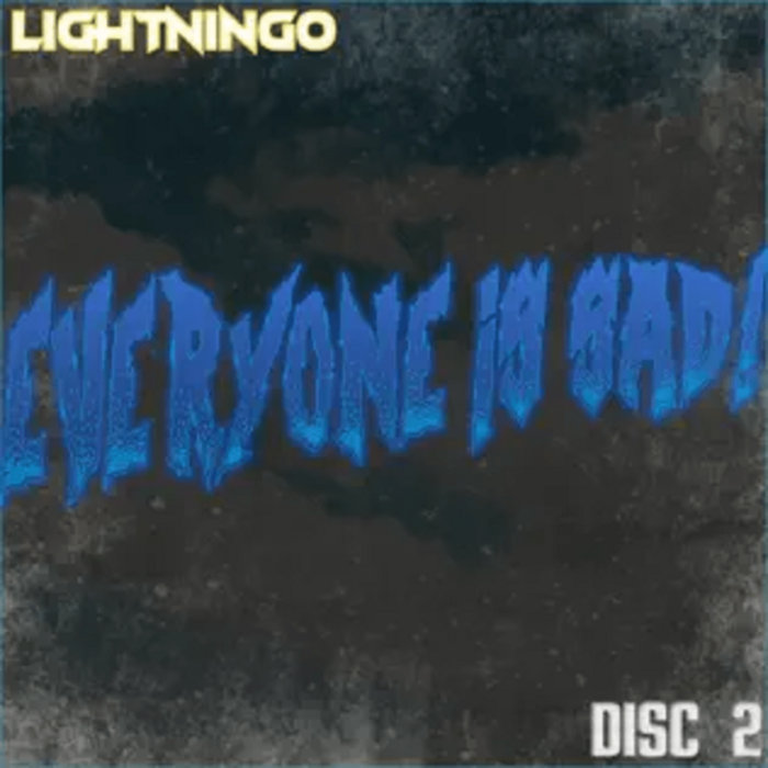 EVERYONE IS SAD! DISC 2 | Lightningo/LG