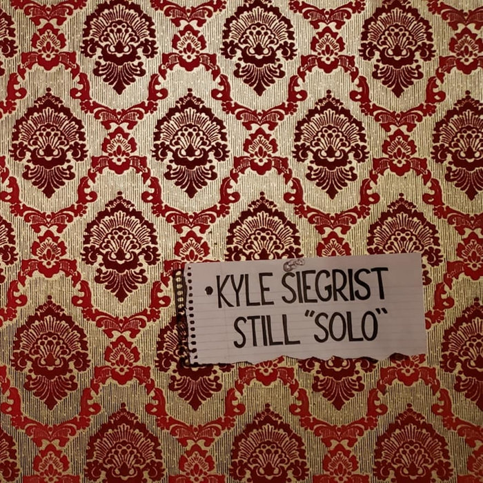 Still "Solo" | Kyle Siegrist | Lost Weekend Records