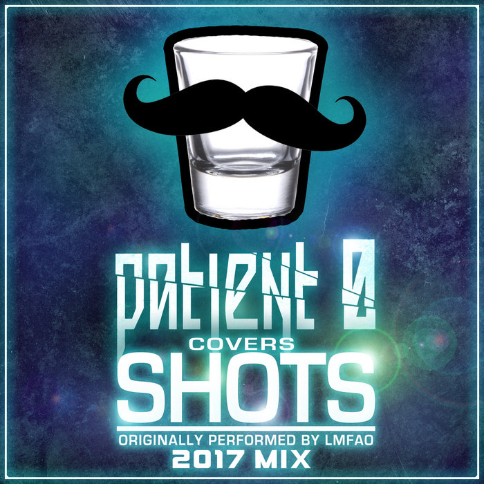 Shots Lmfao Cover Patient 0