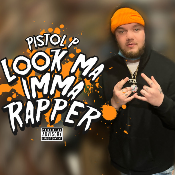 Look Ma Imma Rapper | Pistol P