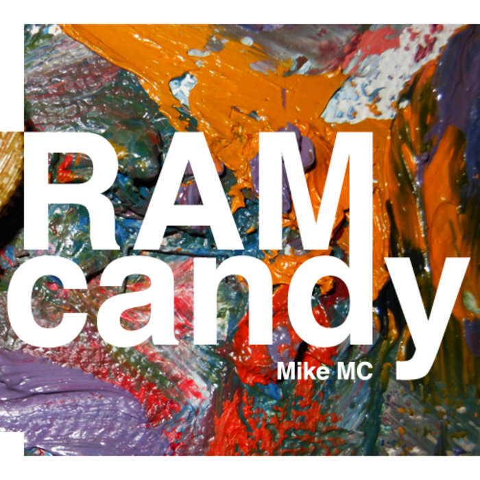 RAM Candy | Mike MC | MikeMC