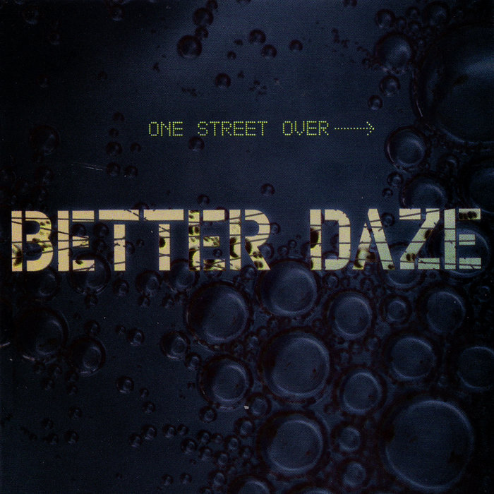 One Street Over | Better Daze | Archive Releases