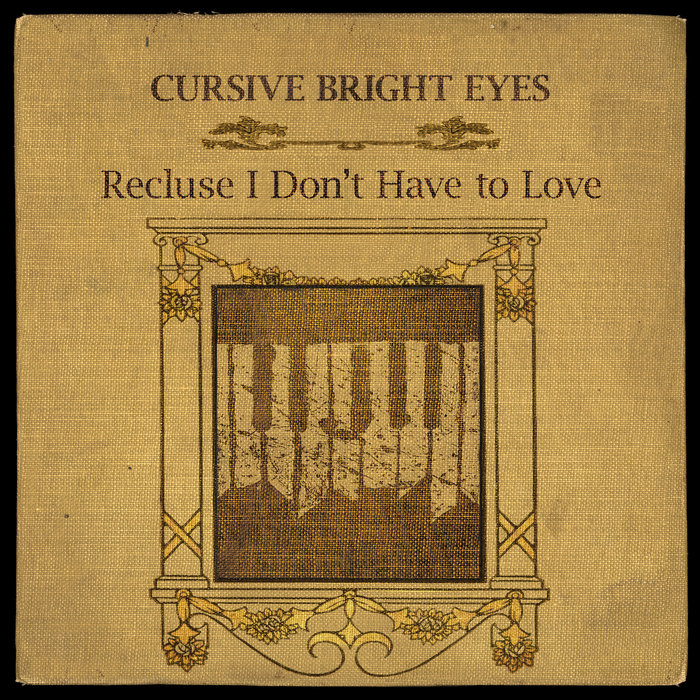 Recluse I Don't Have To Love | Cursive, Bright Eyes | Cursive