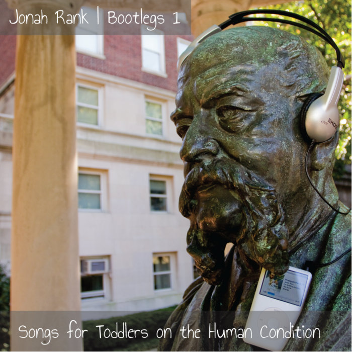 Bootlegs I: Songs for Toddlers on the Human Condition | Jonah Rank