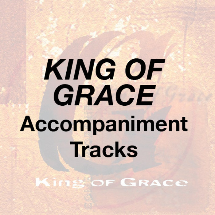King of Grace - Accompaniment Tracks | Sovereign Grace Music