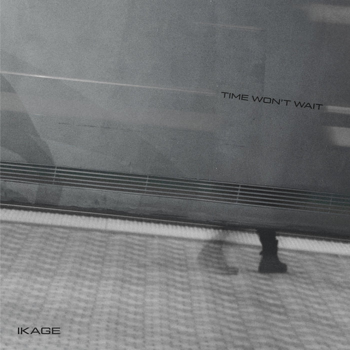 Time Won't Wait | Ikage