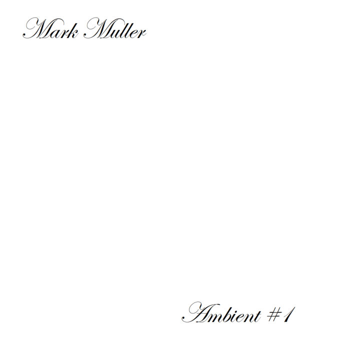 Ambient #1 | Mark Muller