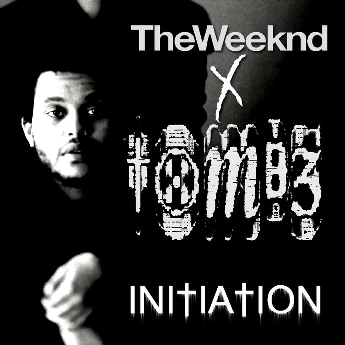 Initiation (Tombz Remix) | The Weeknd | Tombz