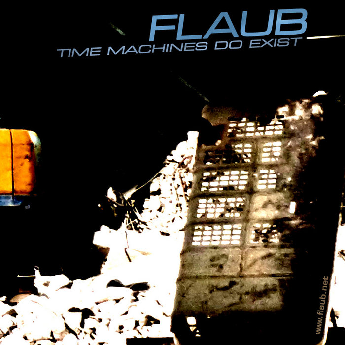 Time Machines Do Exist | flaub | Southern City‘s Lab