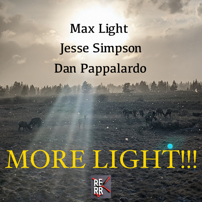 More Light!!! | Max Light, Jesse Simpson, Dan Pappalardo | Jesse Simpson