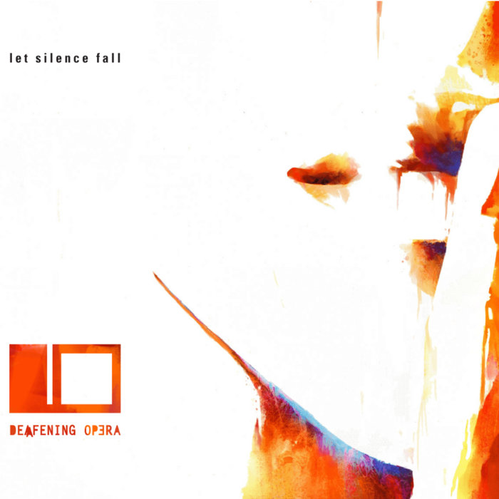 Let Silence Fall | Deafening Opera