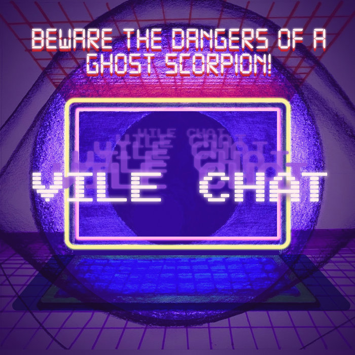 Vile Chat EP | Beware The Dangers Of A Ghost Scorpion!
