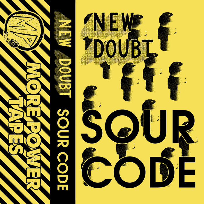 Sour Code | New Doubt | More Power Tapes