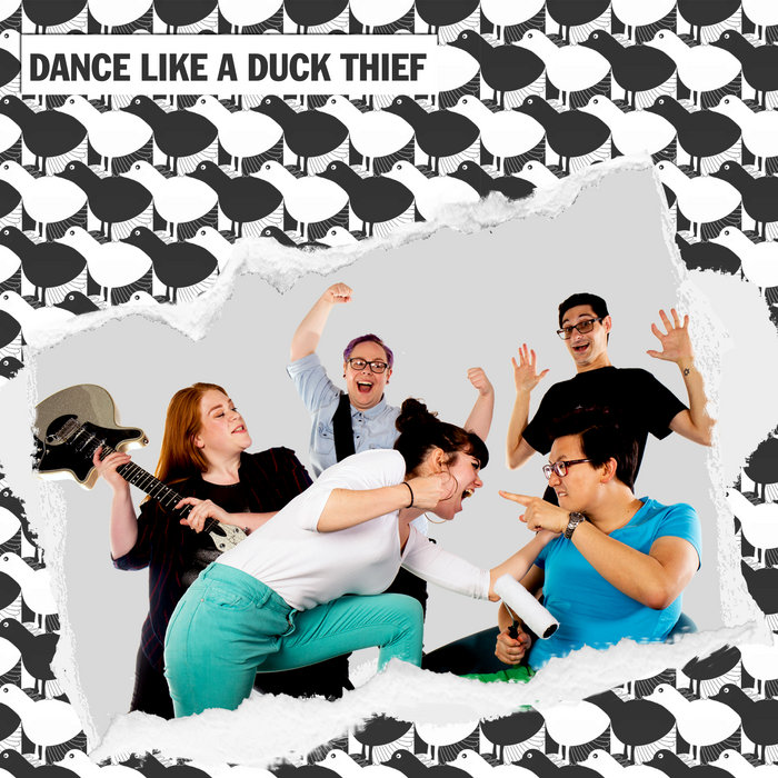 Dance Like A Duck Thief | Duck Thieves