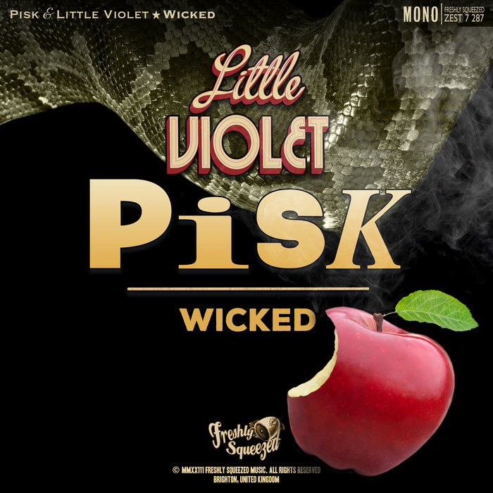 Wicked | Pisk, Little Violet | Freshly Squeezed Music
