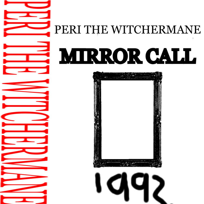 MIRROR CALL | PERI THE WITCHERMANE