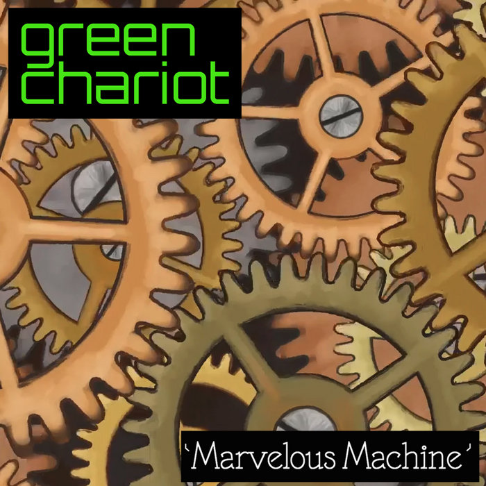 Marvelous Machine | Green Chariot