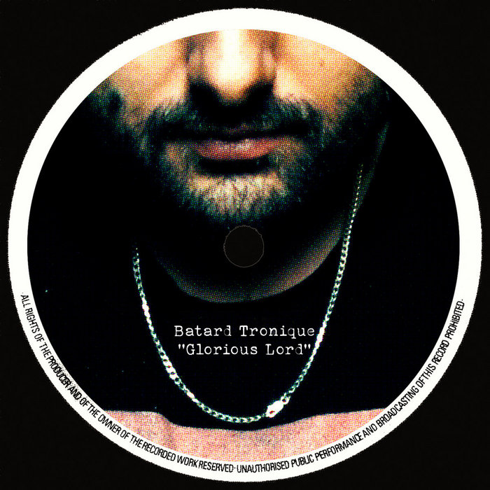 Glorious Lord | BATARD TRONIQUE