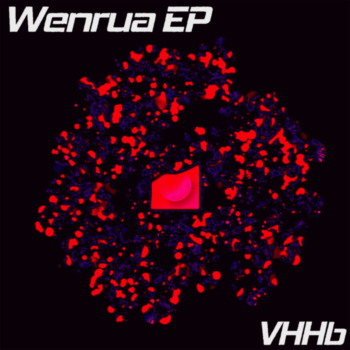 Wenrua EP - VHHb | VHHb | Bush Capital Records