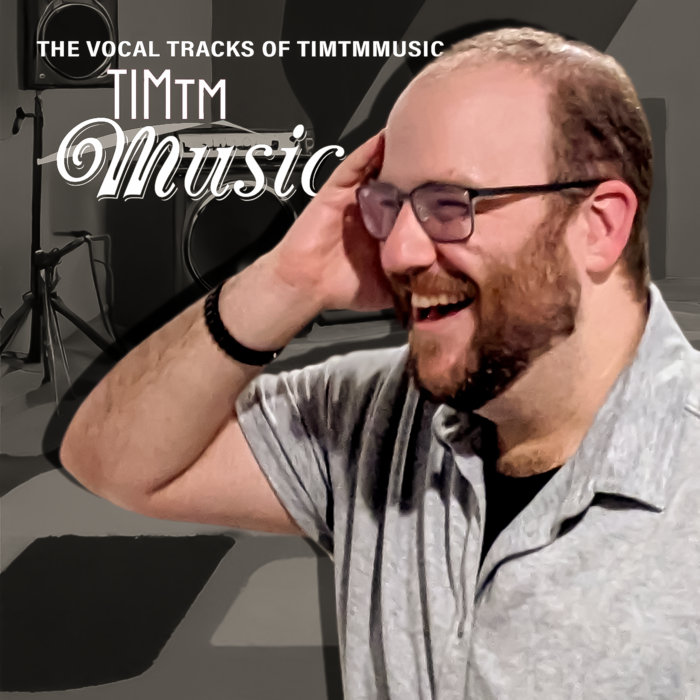 The Vocal Tracks of Timtmmusic | Timtmmusic